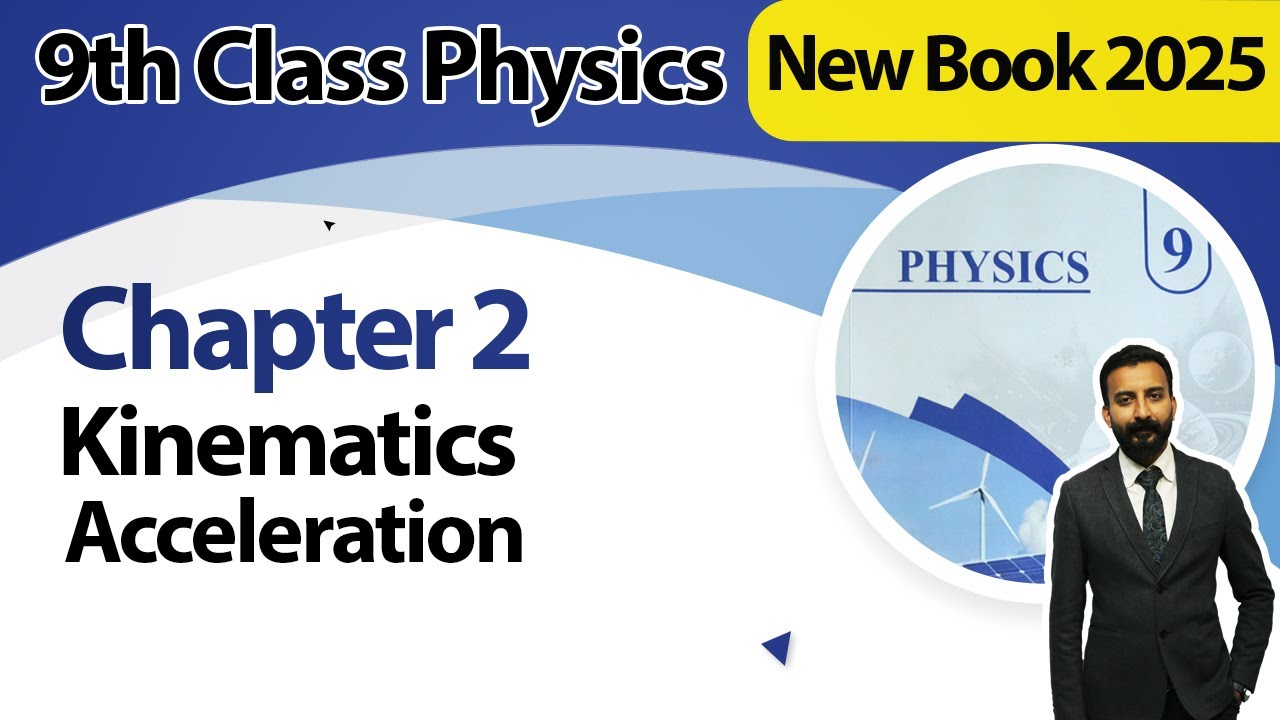 9th Class Physics Chapter 2 | Kinematics Acceleration | New Book 2025 - YouTube