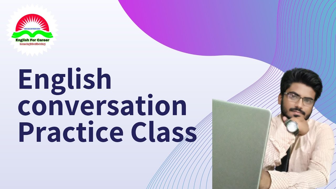 English Conversation Practice class - YouTube