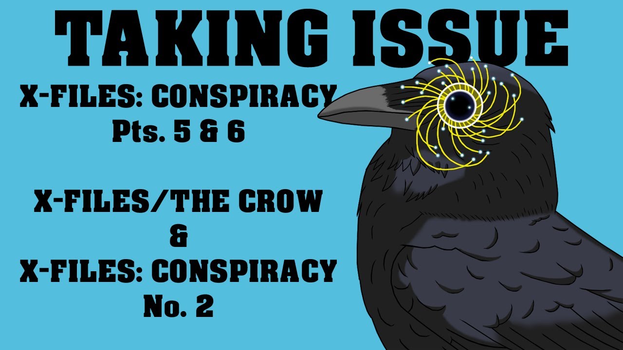 Taking Issue with X-FILES/THE CROW & X-FILES CONSPIRACY #2 - YouTube