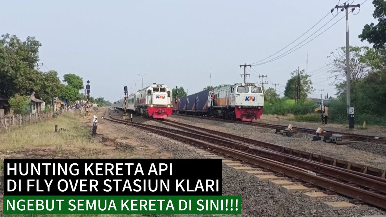 MENEMUKAN 10 KERETA API NGEBUT DI STASIUN KLARI‼️HUNTING KERETA API DI ...