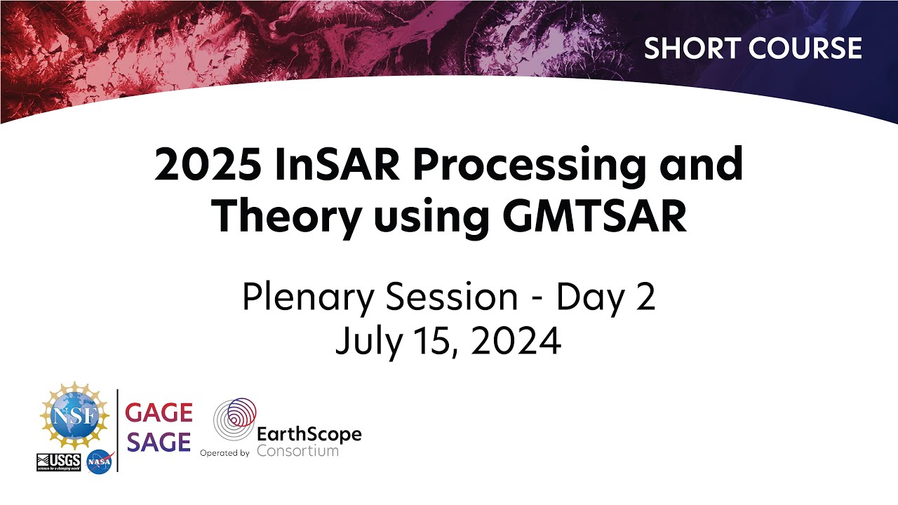 Day 2 | 2025 InSAR Processing and Theory using GMTSAR Short Course ...