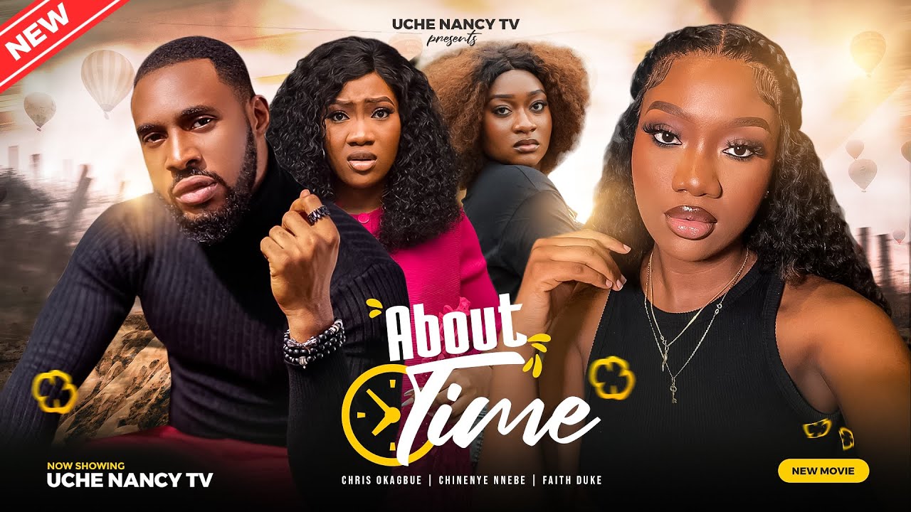 ABOUT TIME (New Full Movie) Chris Okagbue, Chinenye Nnebe, Faith Duke ...