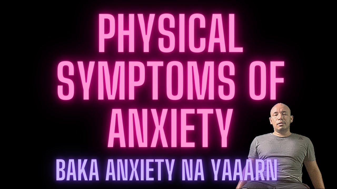 What are the Physical Symptoms of Anxiety. ANXIETY EXPLAINED (TAGALOG ...