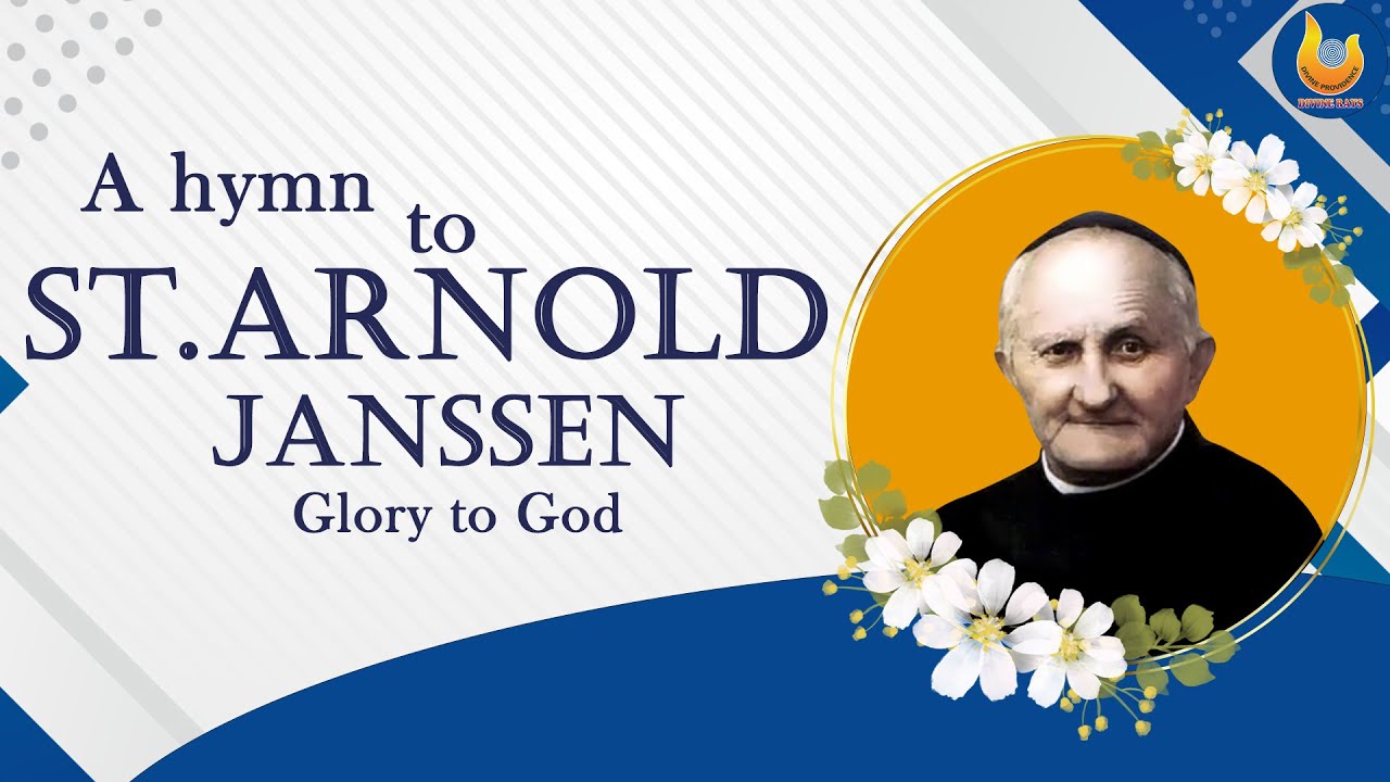 A Hymn to St. Arnold Janssen II 15th January/Feast Day II Founder SVD ...