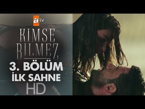 Kimse Bilmez 3. Bölüm İlk Sahne