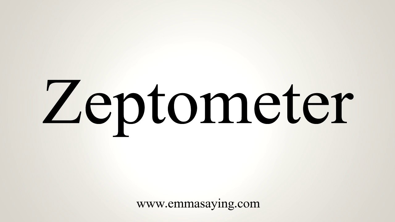 How To Pronounce Zeptometer - YouTube