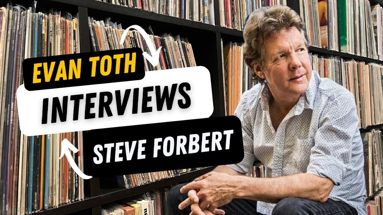 Steve Forbert: The Evan Toth Interview, 9/20/23 - YouTube
