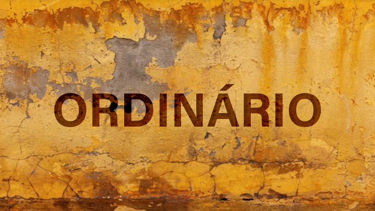 ORDINÁRIO SIGNIFICADO - YouTube