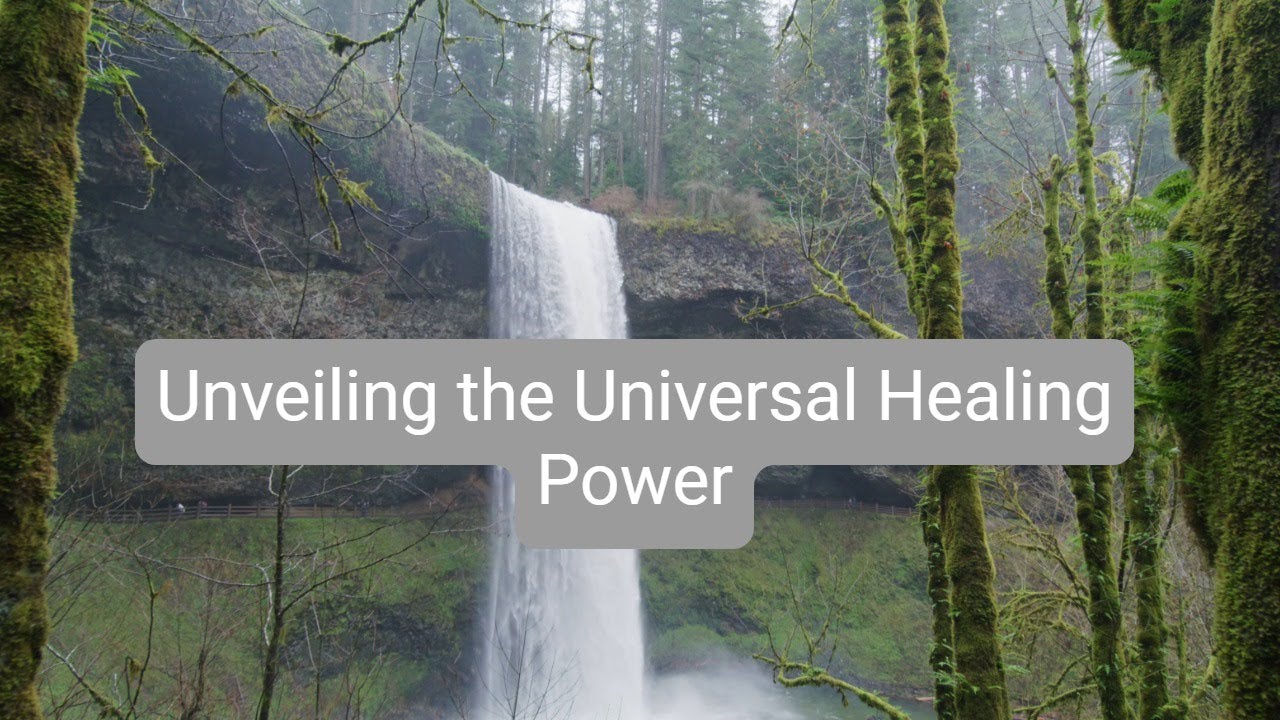 Unveiling the Universal Healing Power - YouTube
