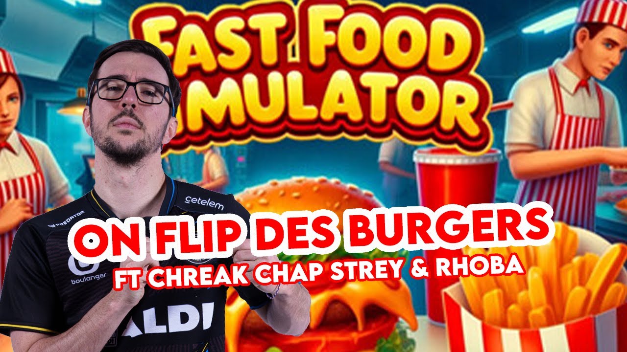 ON FLIP DES BURGERS - FAST FOOD SIMULATOR ft Chap Strey Rhobalas ...