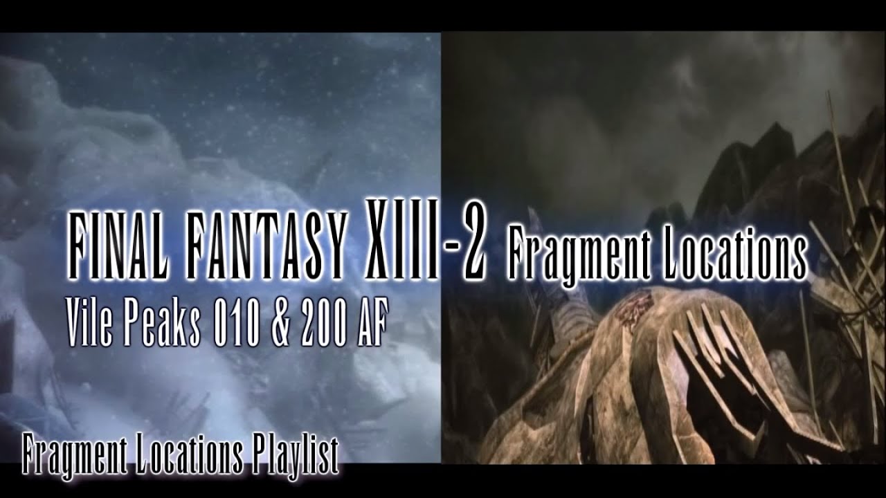 Final Fantasy XIII-2 : Fragment Locations - Vile Peaks 010 AF[4/4 ...
