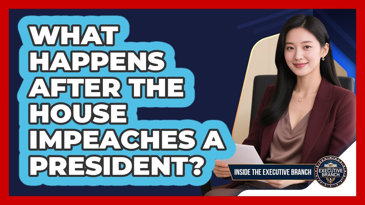 What Happens After The House Impeaches A President? - YouTube