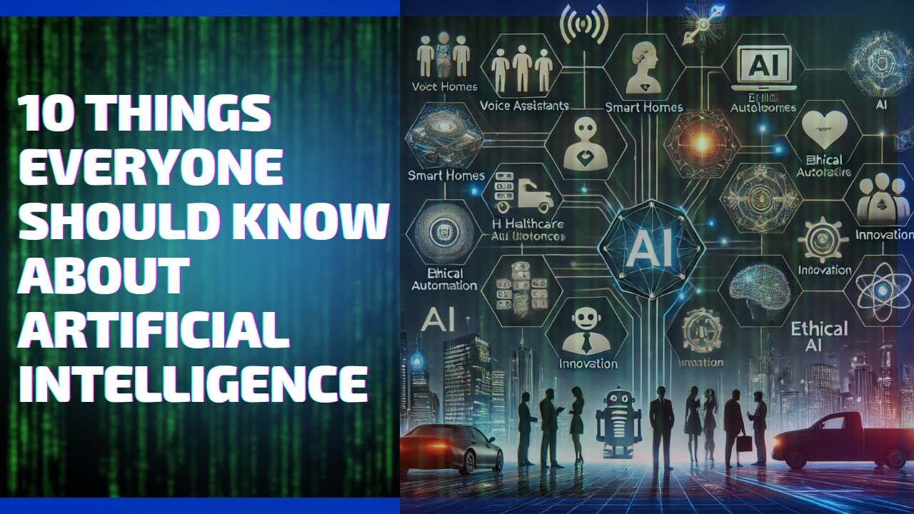 10 Things Everyone Should Know About Artificial Intelligence - YouTube