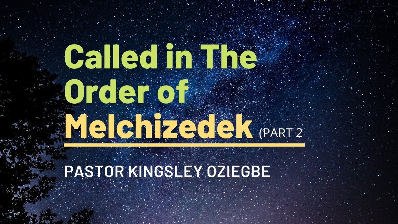 DIGGING DEEP || CALLED IN THE ORDER OF MELCHIZEDEK (Part 2) - YouTube