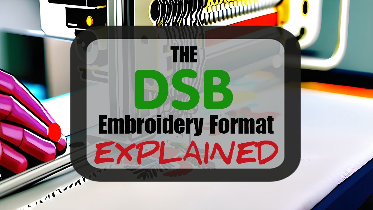 The DSB Embroidery Format Explained - YouTube
