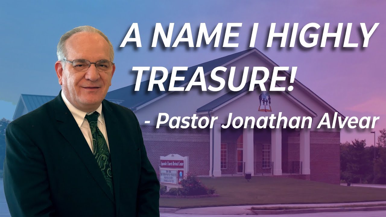 Pastor Jonathan Alvear | "A Name I Highly Treasure" | Sunday Service ...