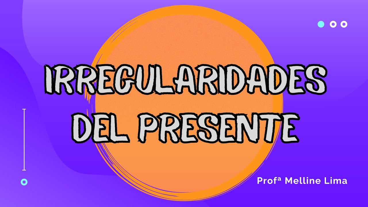 IRREGULARIDADES DEL PRESENTE - YouTube