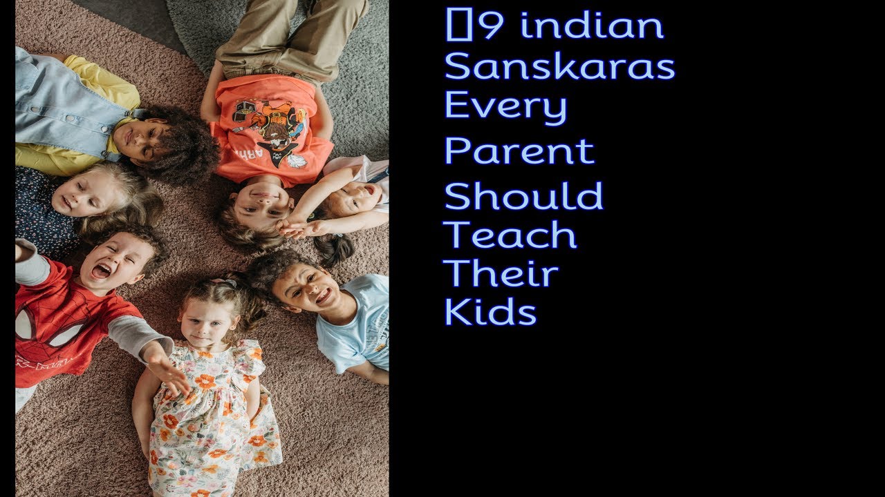 9 Indian Sanskaras every parent should teach their kids - YouTube