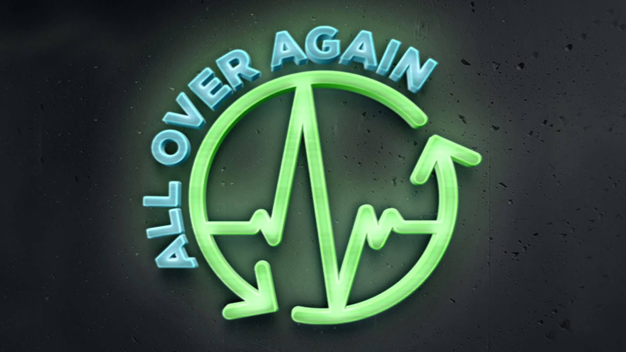 All Over Again - YouTube