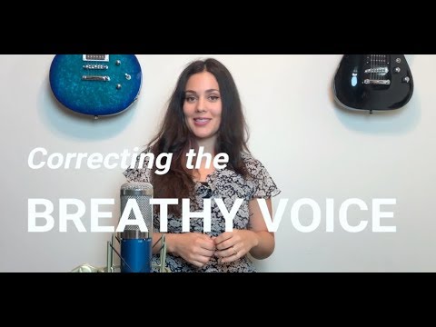 Correcting the BREATHY VOICE - YouTube