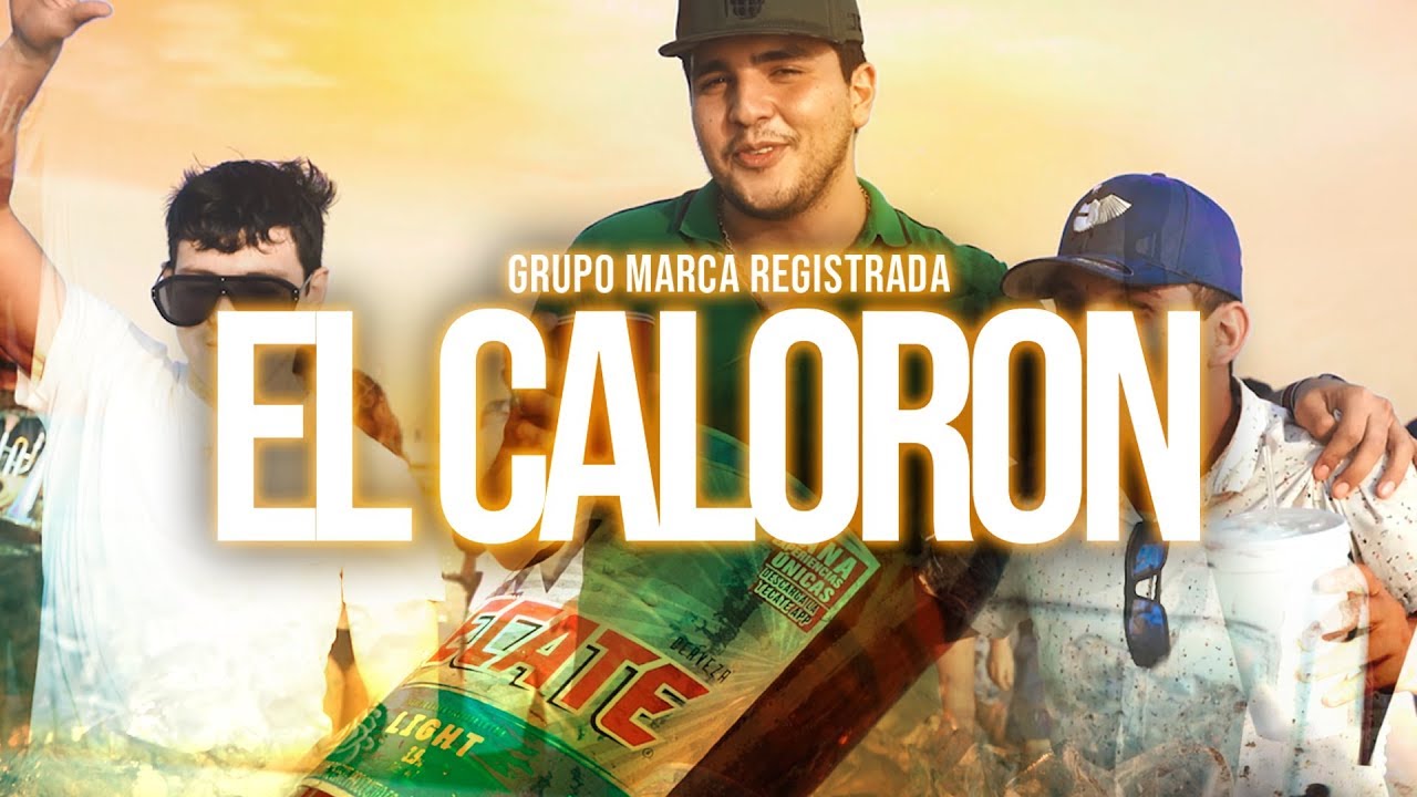 Grupo Marca Registrada - El Caloron | VÍDEO OFICIAL| - YouTube Music