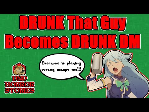 DRUNK That Guy Becomes DRUNK DM - D&D Horror Stories - YouTube