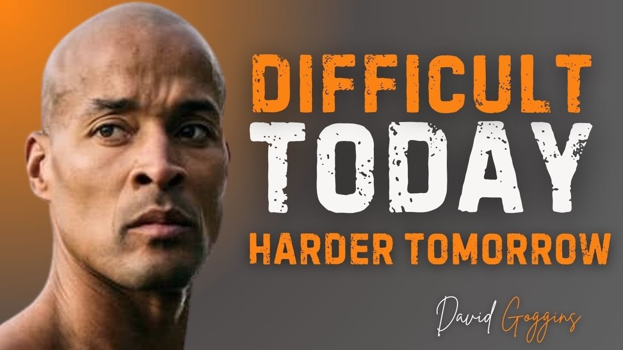 Today is Difficult, Tomorrow Will Be Much More Difficult|| David Goggin ...