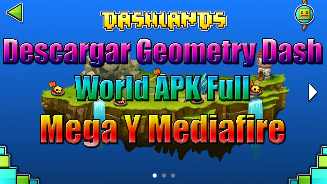 DESCARGAR GEOMETRY DASH WORLD APK MEGA Y MEDIAFIRE PARA ANDROID - YouTube