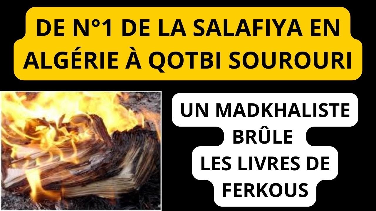 UN MADKHALISTE BRÛLE LES LIVRES DE CHEIKH FERKOUS - YouTube