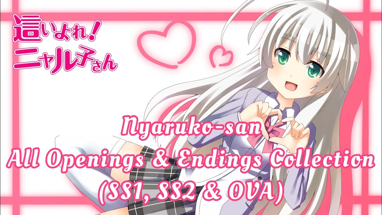 Nyaruko san All Openings & Endings Collection - YouTube