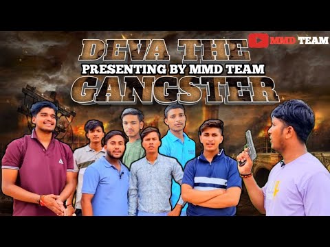 DEVA THE GANGSTER || GANGSTER LIFE ||MMD TEAM || TUSHAR PANCHAL & JATIN || - YouTube
