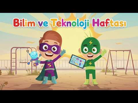 Bilim ve Teknoloji Haftası | Konu Anlatımı ve Şarkı