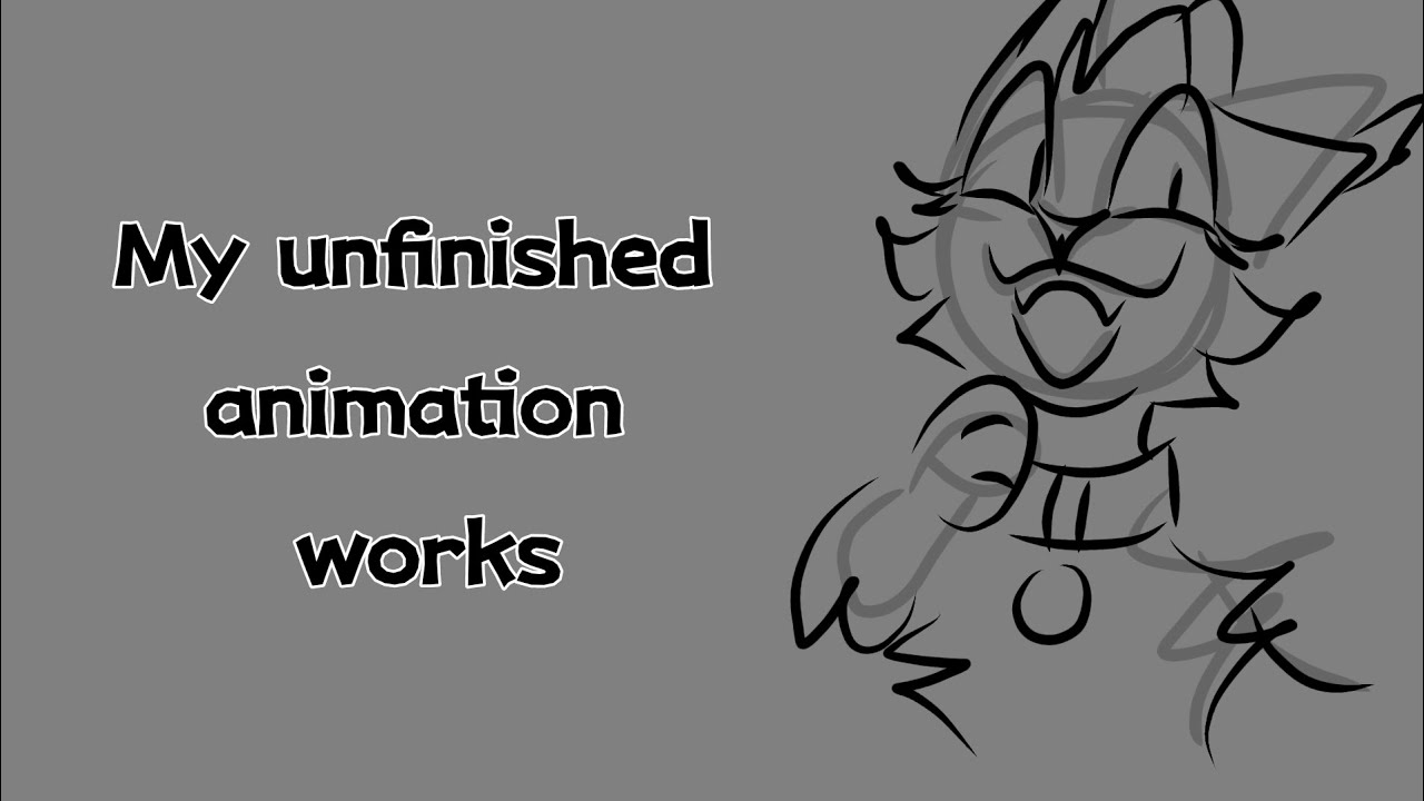 My unfinished animation works - YouTube