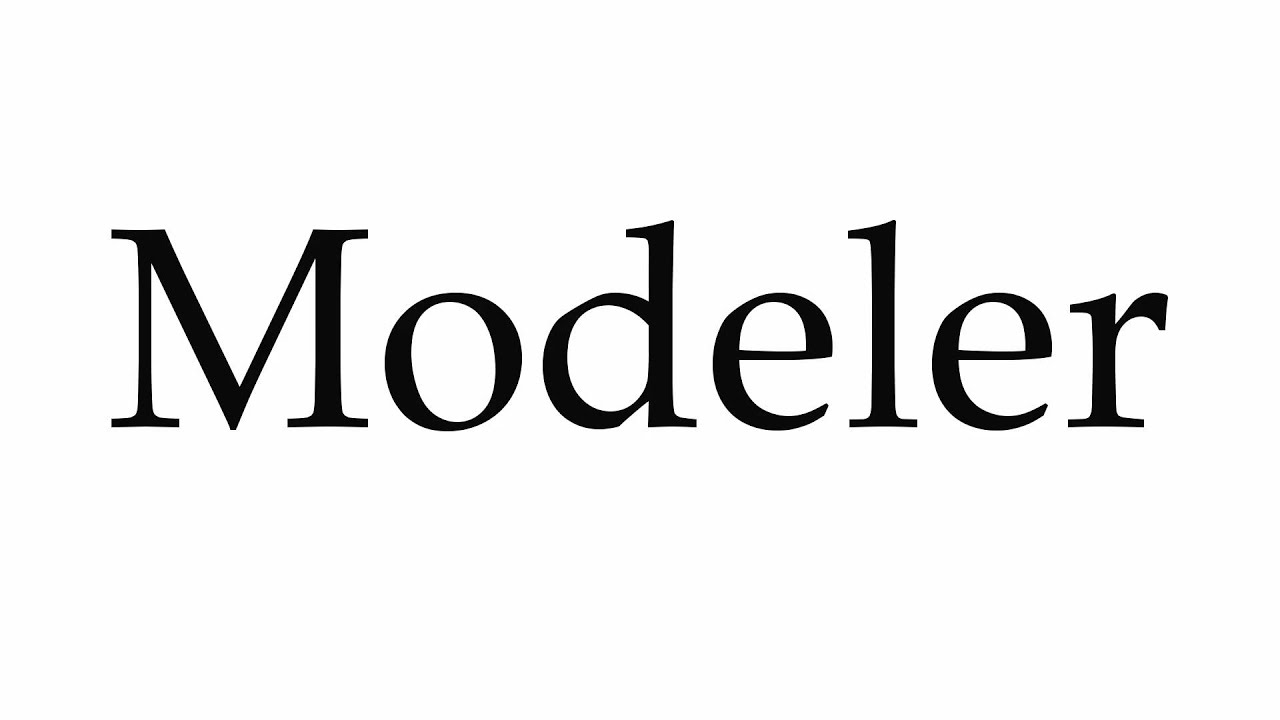 How to Pronounce Modeler - YouTube