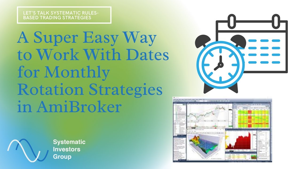 An Easy Way to Deal With Monthly Rotation Strategy Dates in AmiBroker ...