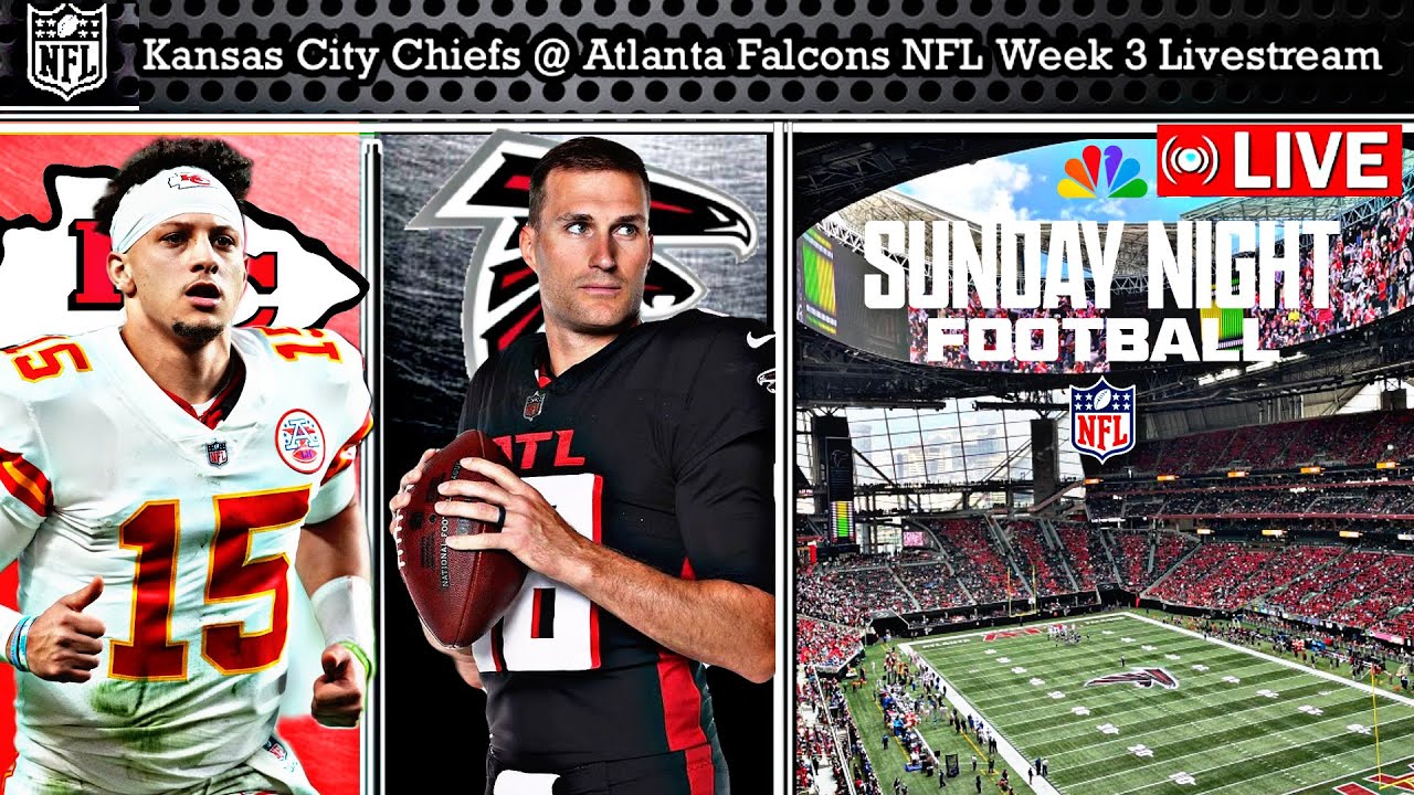 LIVE: Atlanta Falcons vs Kansas City Chiefs NFL Week 3 Livestream/Play ...