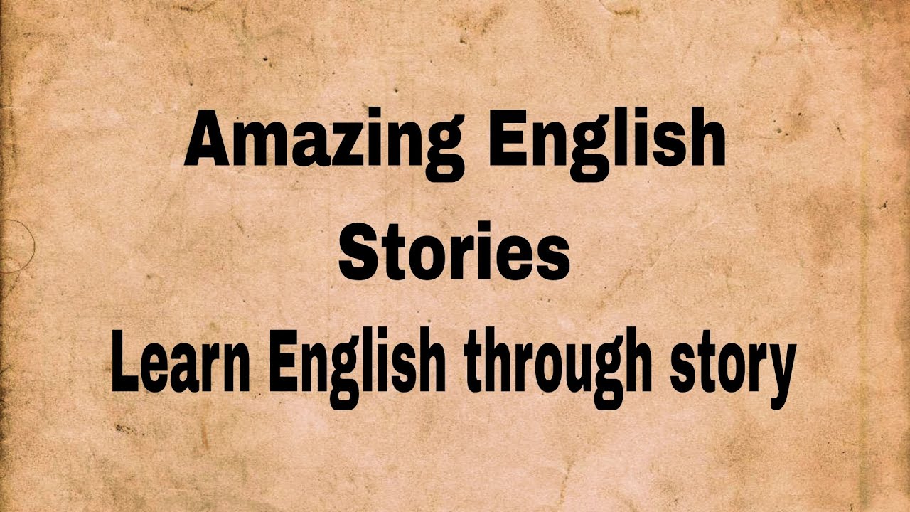 learn English through story | level | Amazing English Stories | improve ...