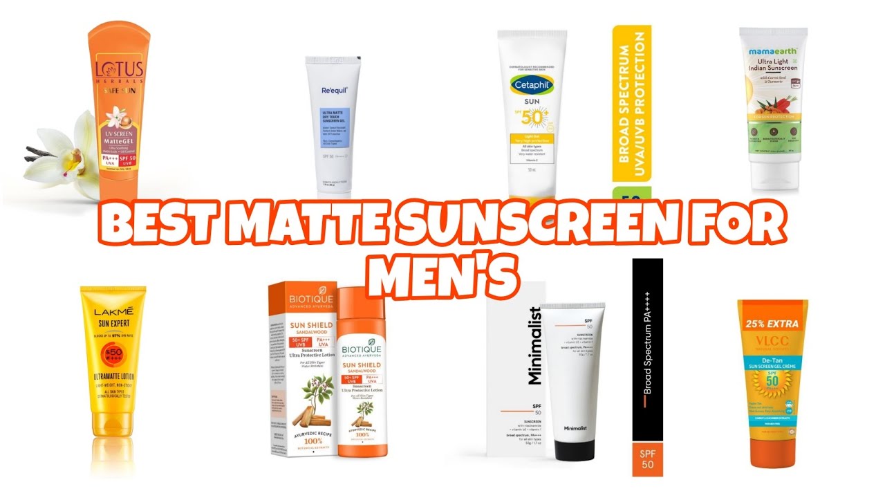 BEST MATTE SUNSCREEN FOR MEN'S | BEST SUNSCREEN FOR INDIAN MEN'S ...