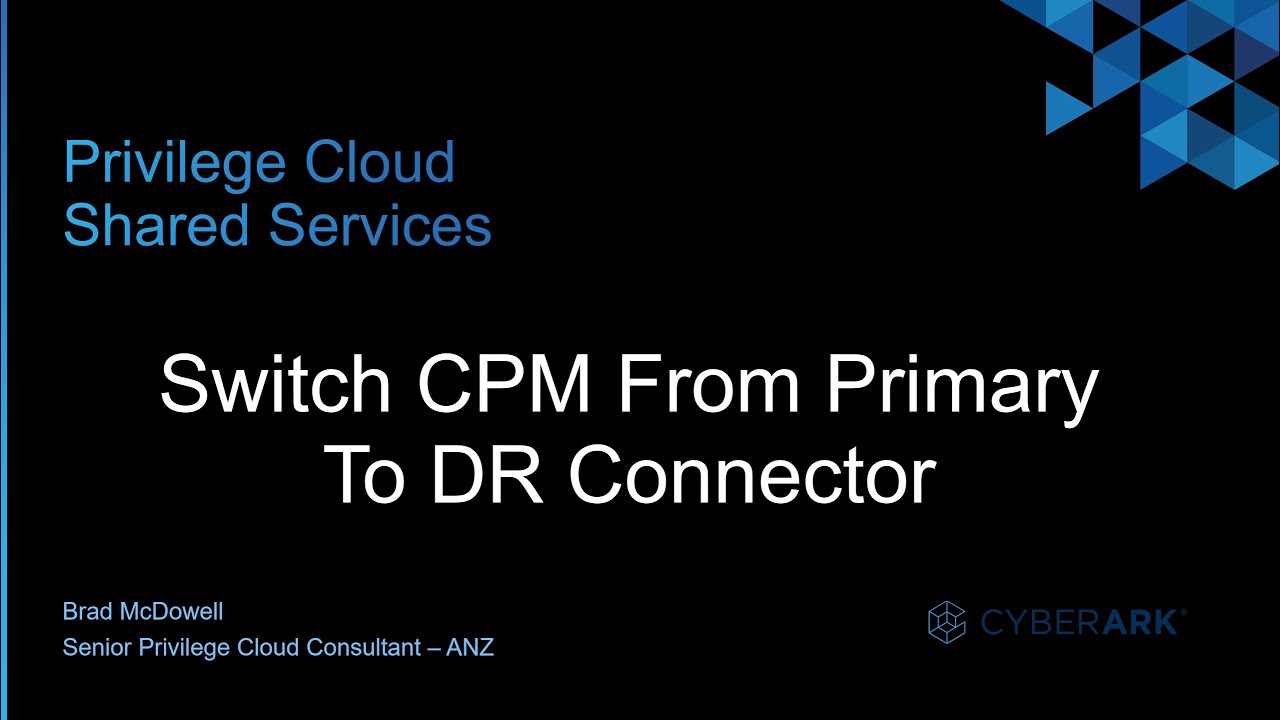 #13 - CyberArk Privilege Cloud | Switch CPM From Primary To DR ...