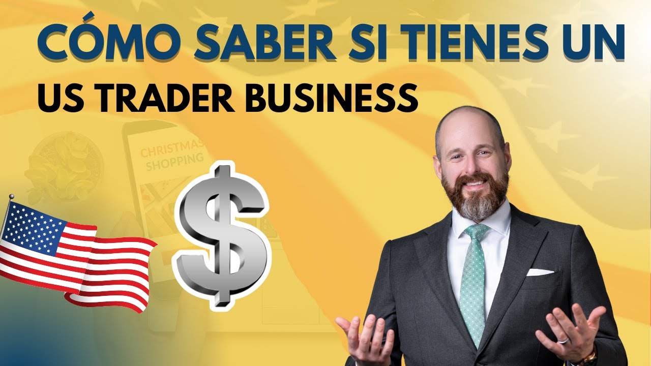 ¿Cómo saber si tienes un US trader business? 💲💲 - YouTube