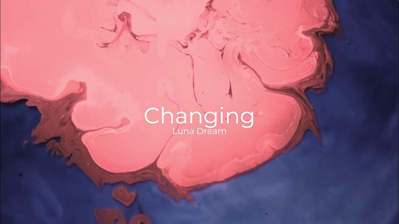 Luna Dream - changing ( officiai visualizer ) - YouTube