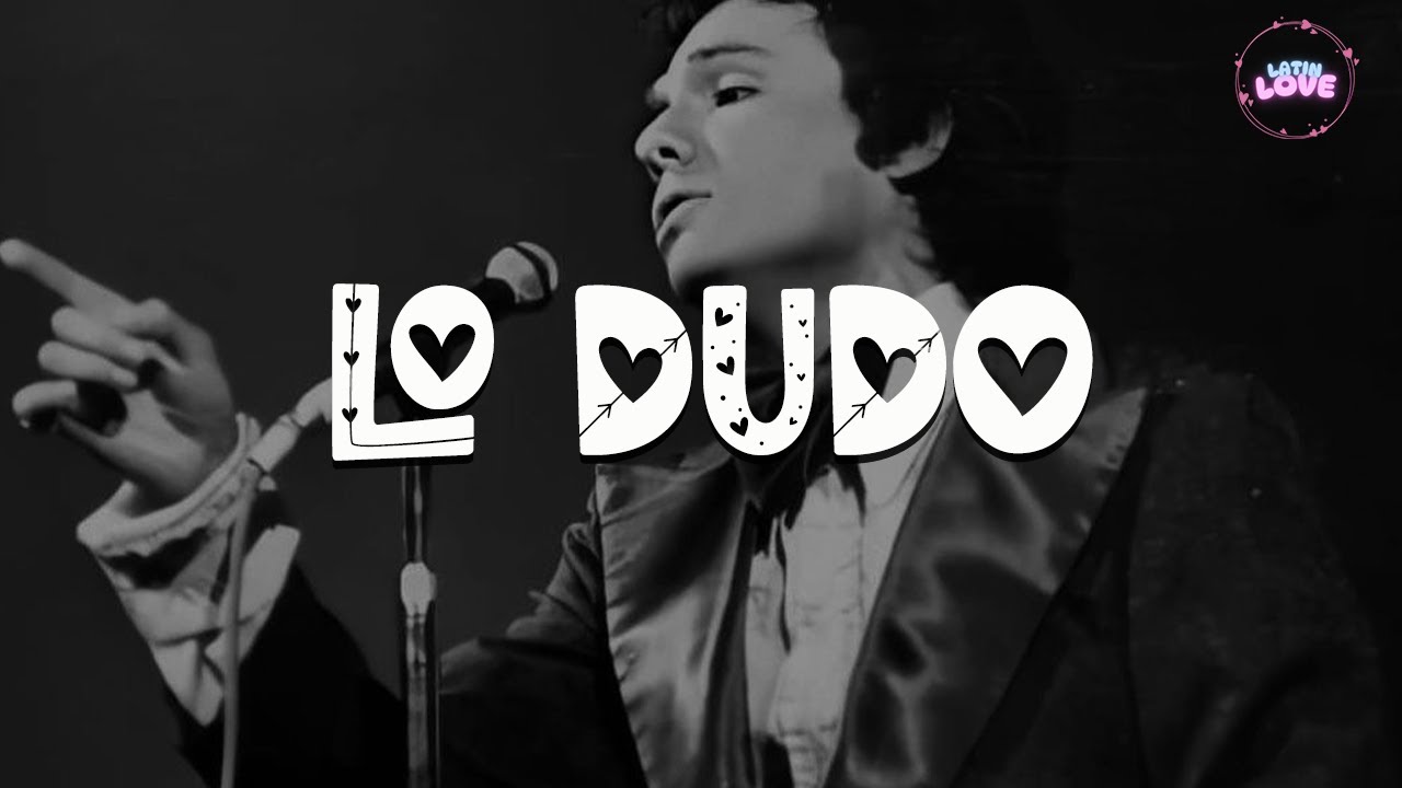 José José - Lo Dudo (Letra) - YouTube