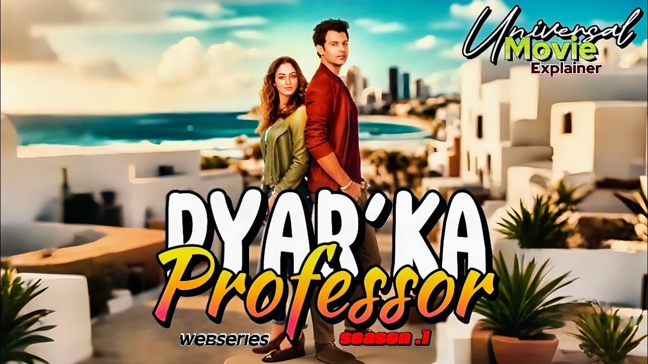 Pyar Ka Professor (2025) Season -1 | All Episodes Explained in Hindi ...