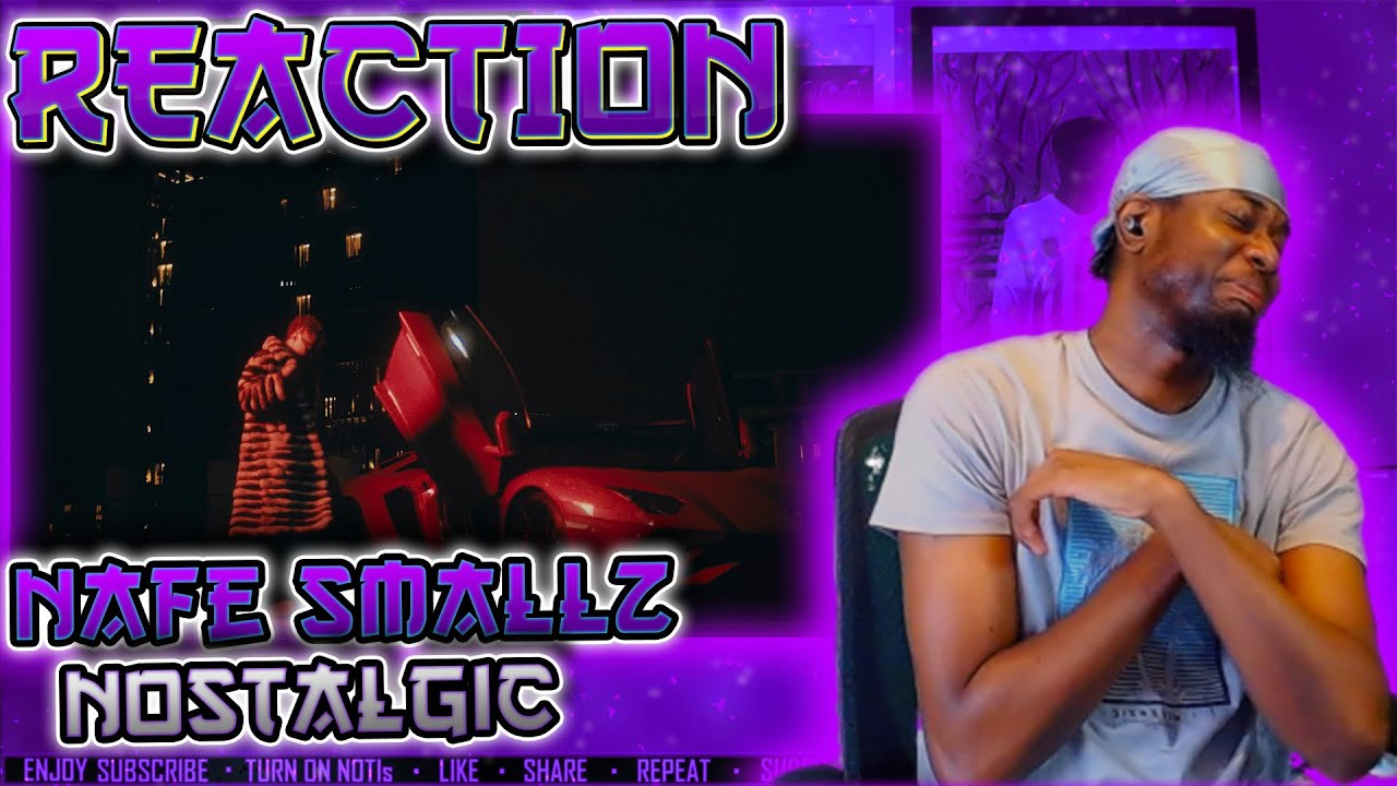 Nafe Smallz - Nostalgic (Official Music Video) [REACTION] - YouTube