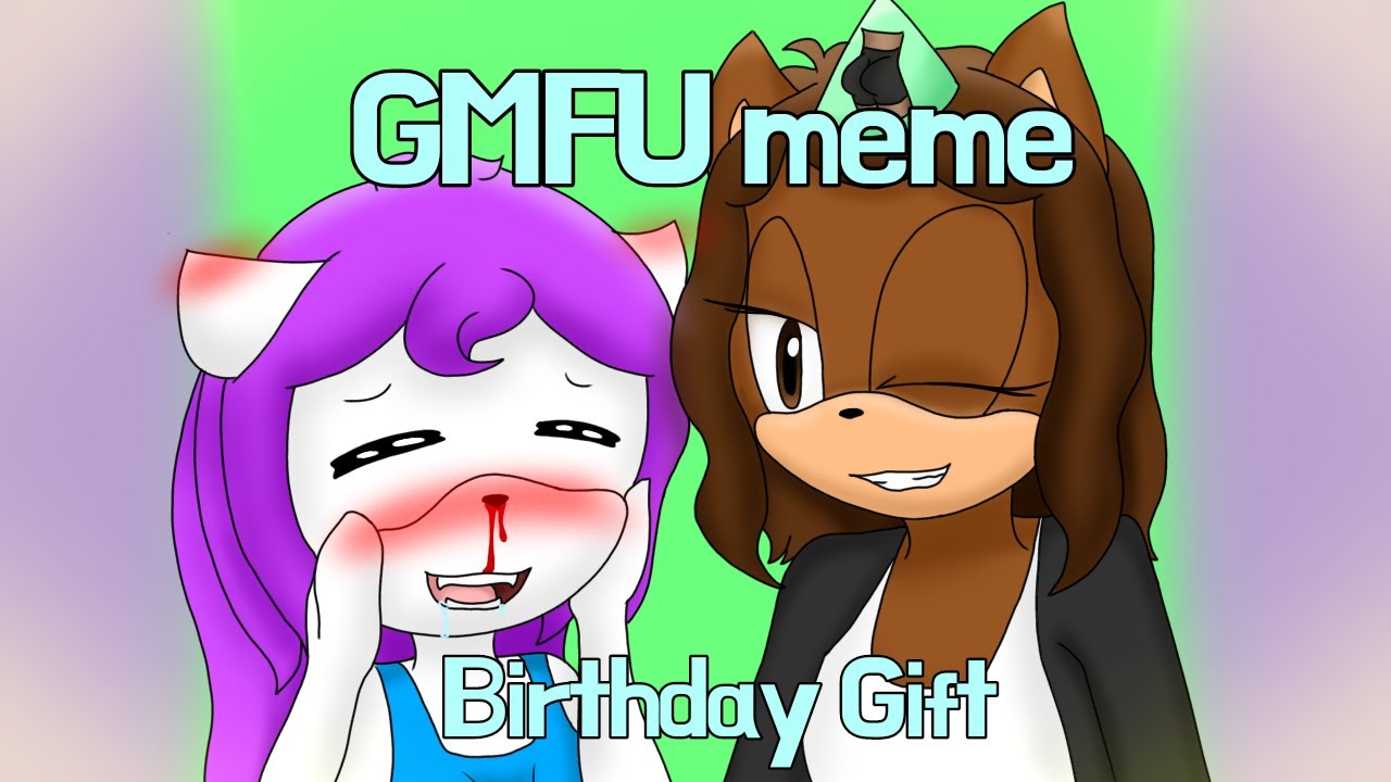 || GMFU meme || 20th Birthday Gift - YouTube