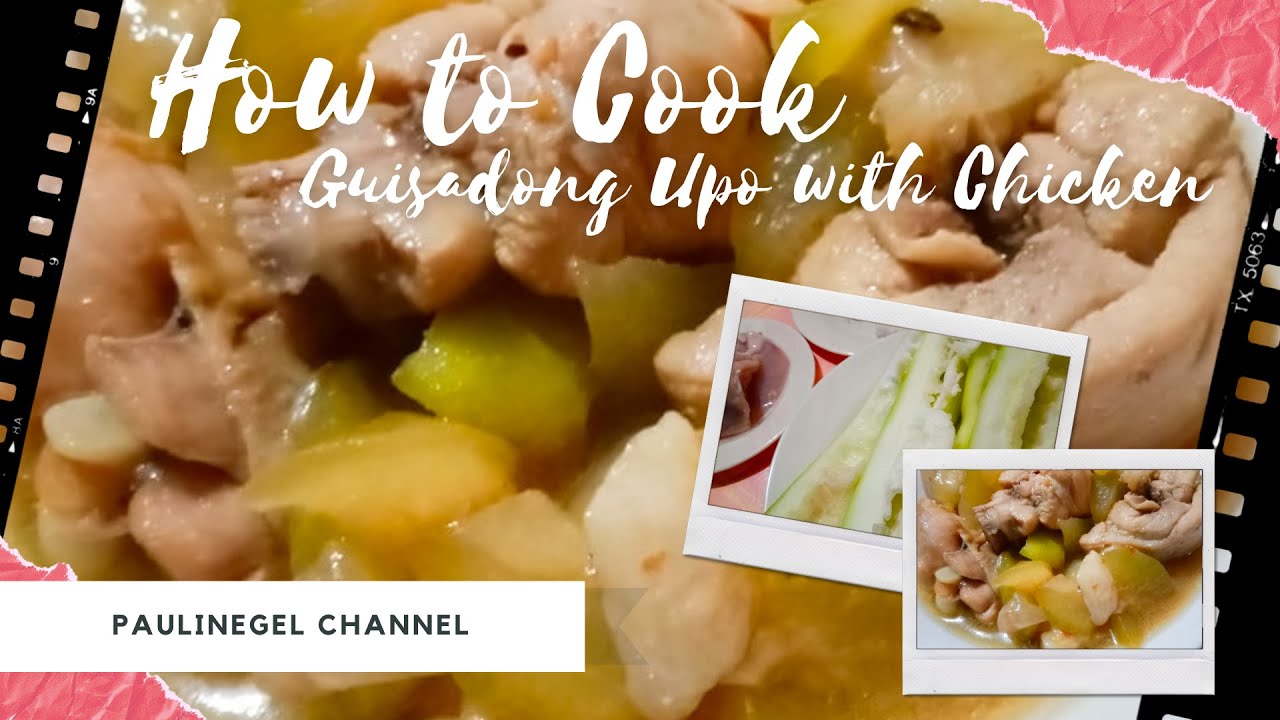 How to Cook Guisadong Upo with Chicken | PaulineGel - YouTube