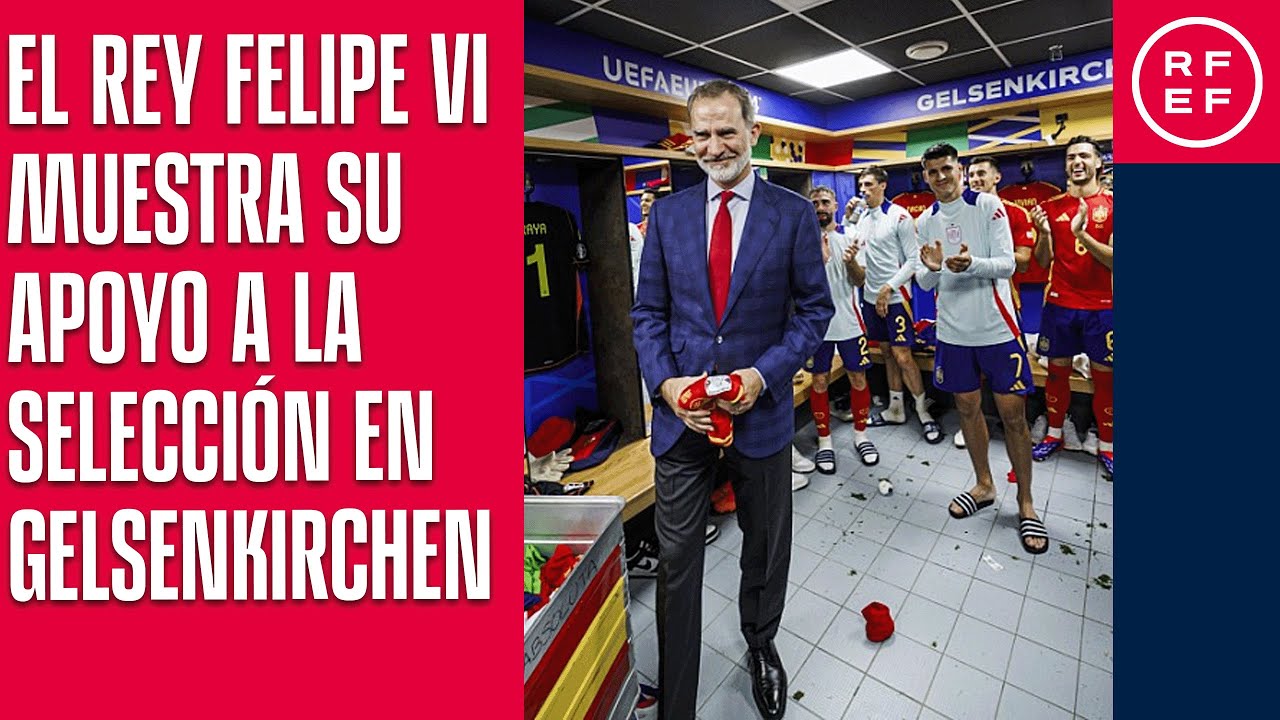 SM el Rey Felipe VI muestra su apoyo a la Selección en Gelsenkirchen ...