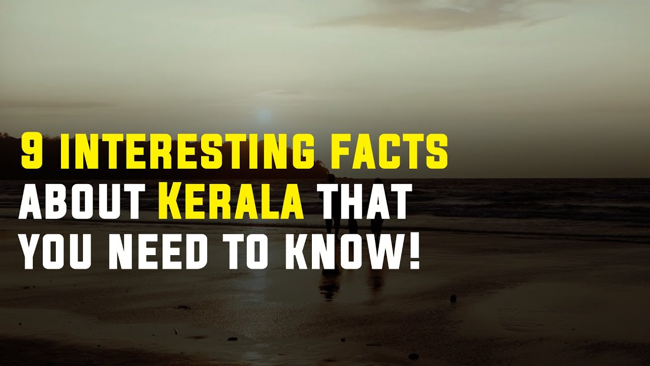 9 interesting facts about Kerala that you need to know! - YouTube