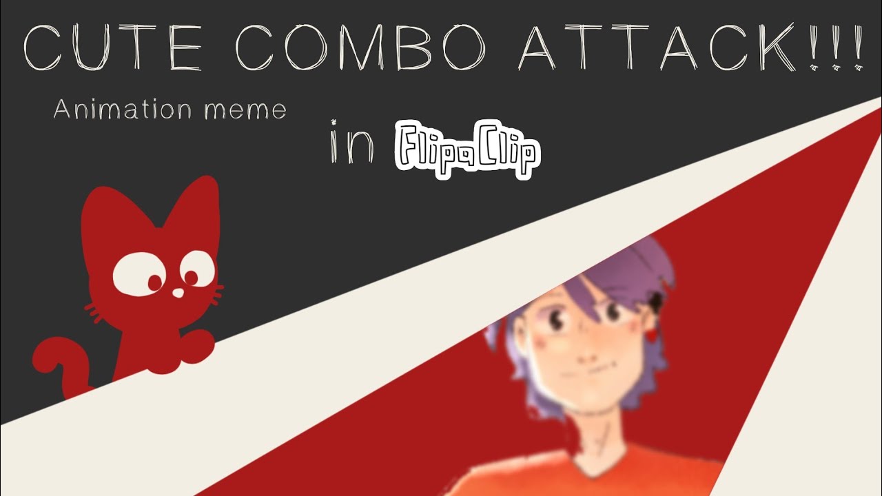 CUTE COMBO ATTACK!!!||Animated meme//Kyōsō - YouTube