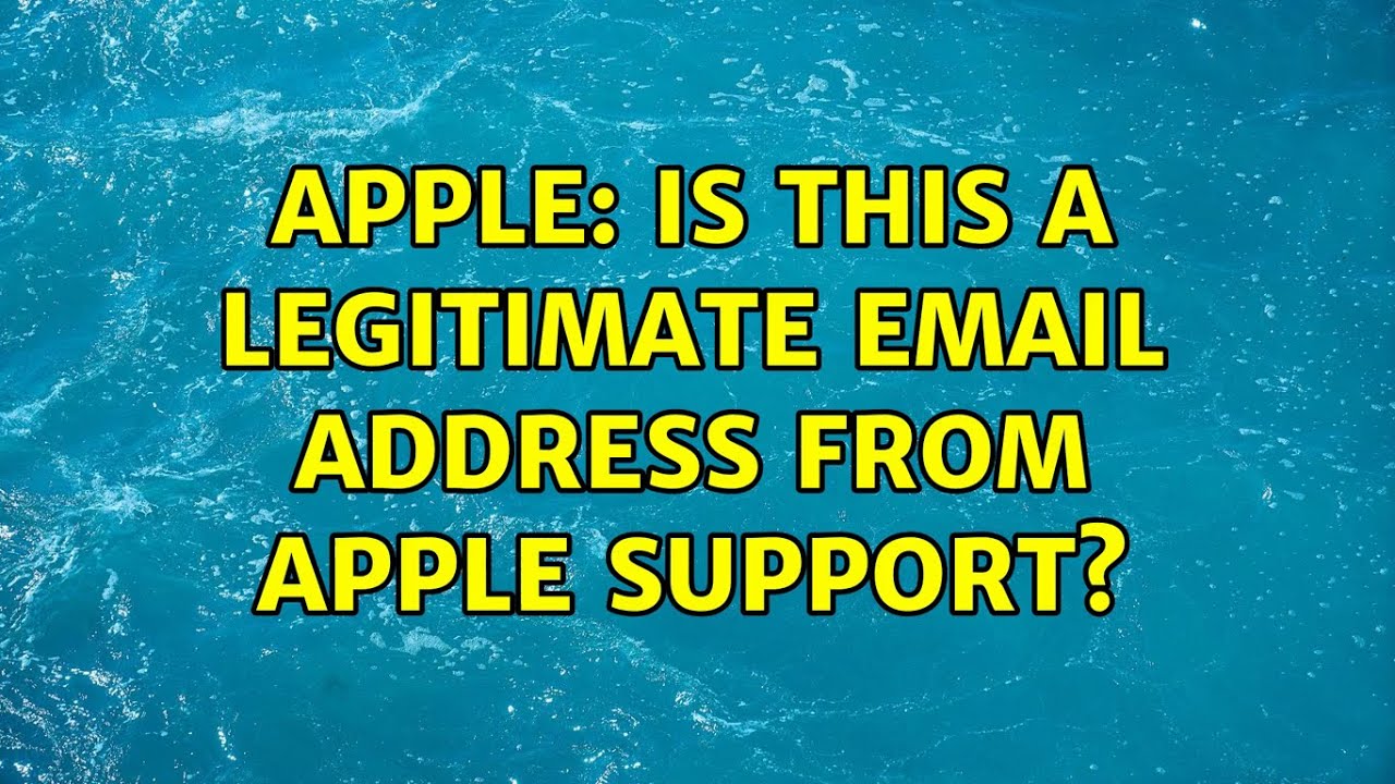 Apple: Is this a legitimate email address from Apple support? - YouTube